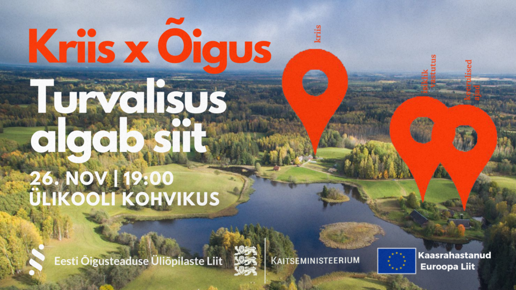 Kriis x Õigus: “Turvalisus algab siit!” - Eesti Õigusteaduse ...